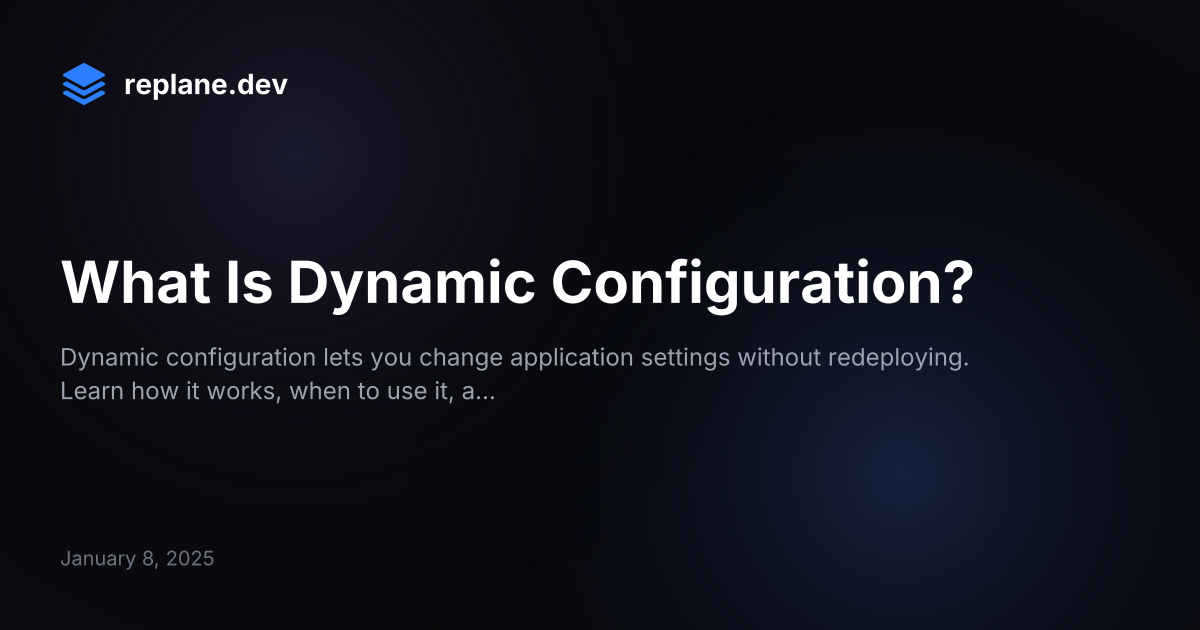 What Is Dynamic Configuration? | Replane